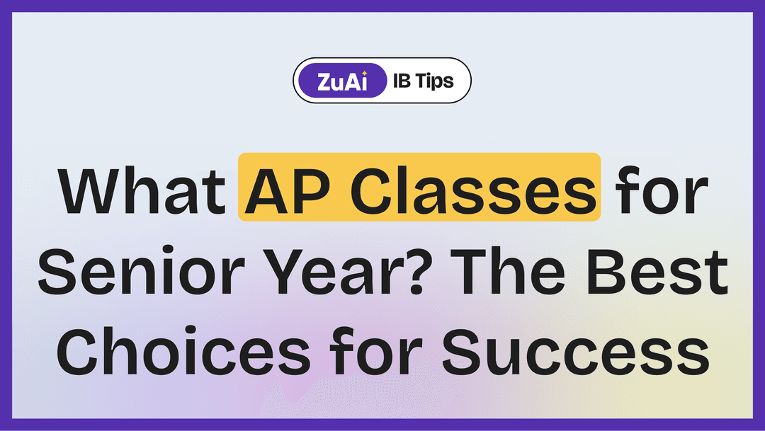 What AP Classes for Senior Year? The Best Choices for Success