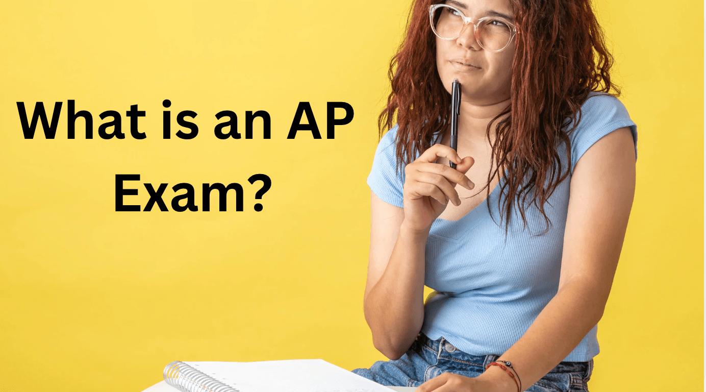 What is an AP Exam? Everything You Need to Know
